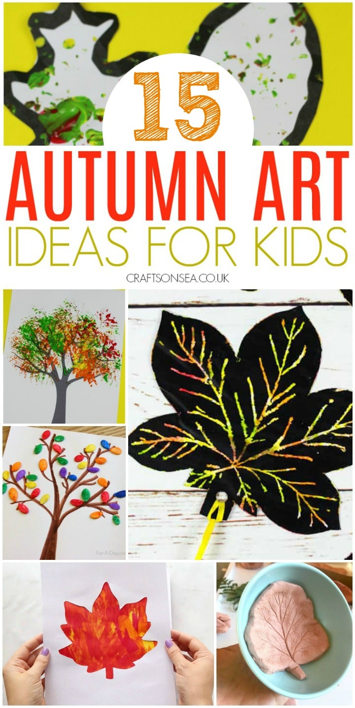 20 Easy And Colourful Autumn Art Activities To Try Crafts On Sea